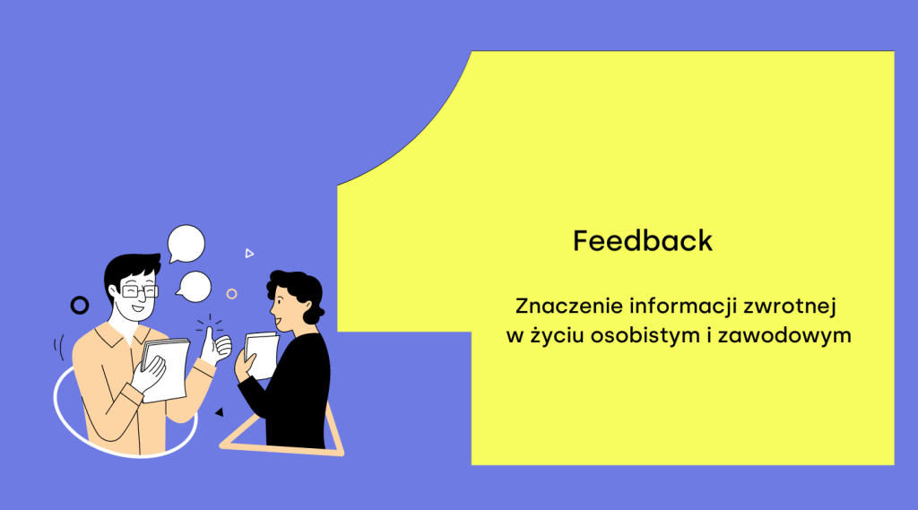 Feedback - wpływ informacji zwrotnej na rozwój firm, pracowników i ...