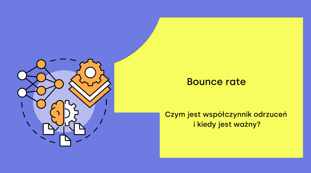 Bounce rate - czym jest? Jak go zweryfikować?